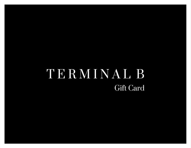 Terminal B Gift Card – TERMINAL B